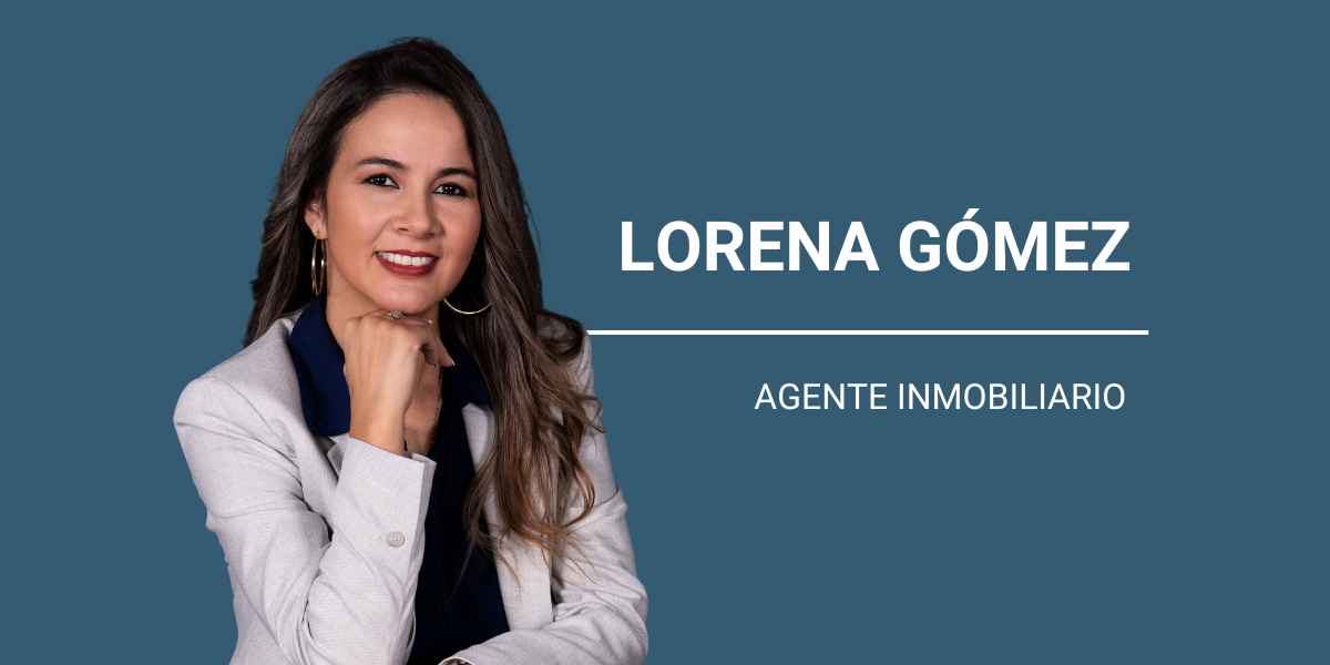 Lorena Gómez | Agente Inmobiliario